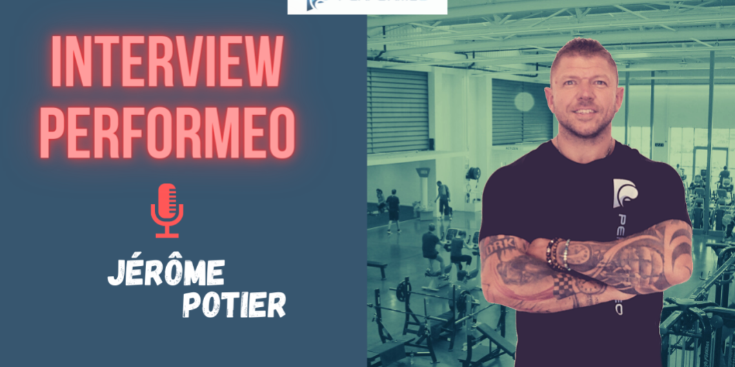 Interview Jérôme Potier | Performeo